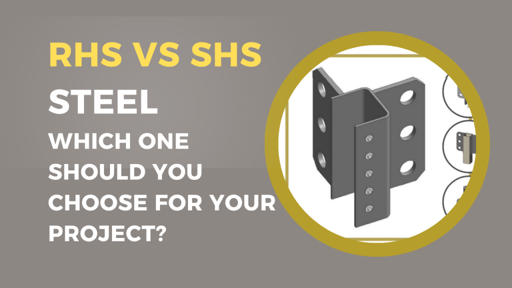 RHS vs SHS Steel | Choosing the Right Steel Section